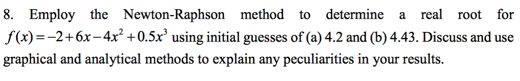 Solved Employ the Newton-Raphson method to determine a real | Chegg.com
