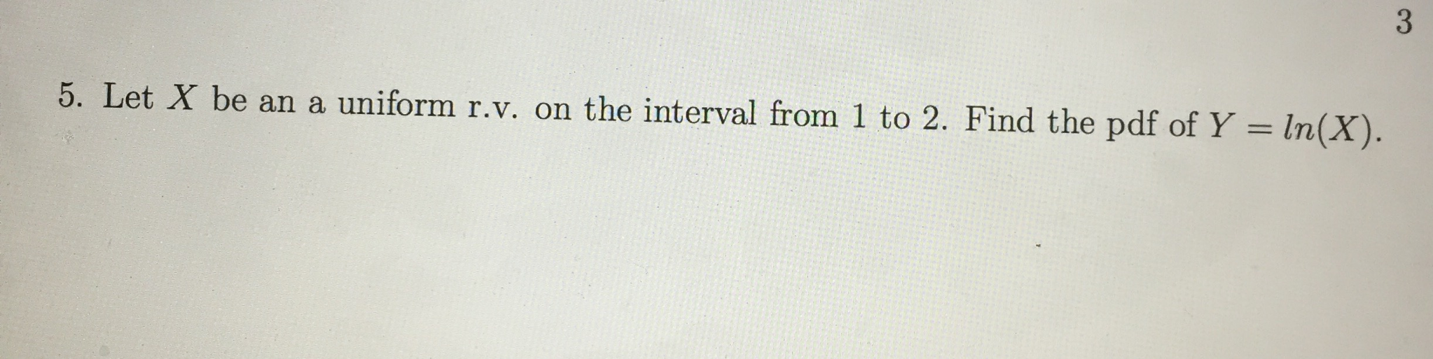 Solved Let X be an a uniform r.v. on the interval from 1 to | Chegg.com