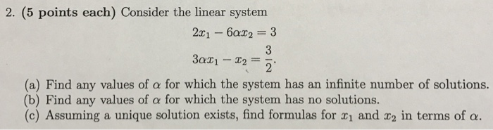 Solved Consider the linear system 2x_1 - 6 alpha x_2 = 3 | Chegg.com