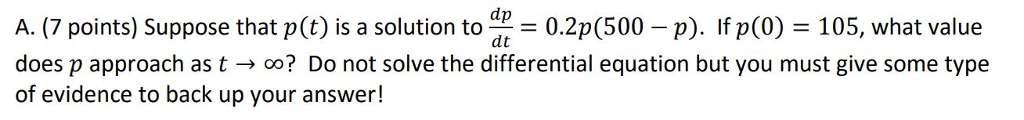 Solved Suppose that p(t) is a solution to dp/dt = 0.2p(500 - | Chegg.com