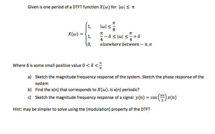Solved Given is one period of a DTFT function X(Omega)) for | Chegg.com