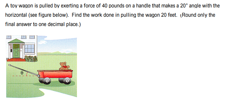 Solved A toy wagon is pulled by exerting a force of 40 | Chegg.com