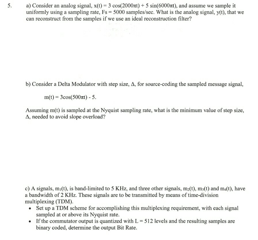 Solved a) Consider an analog signal, x(t) = 3 cos(2000xt) + | Chegg.com