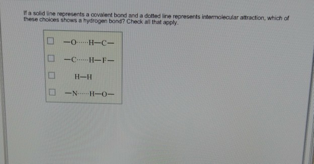 Solved If a solid line represents a covalent bond and a | Chegg.com