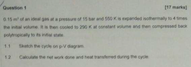 Solved Question 1 [17 marks) 0 15 m2 of an ideal gas at a | Chegg.com