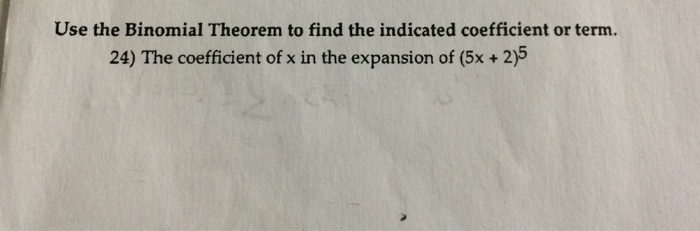Solved Use the Binomial Theorem to find the indicated | Chegg.com