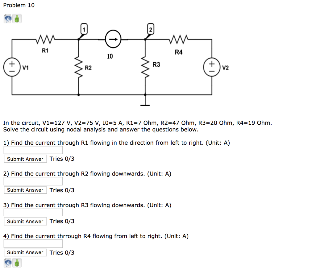 Solved Problem 10 1 R1 R4 IO R3 V1 R2 V2 In the circuit, | Chegg.com