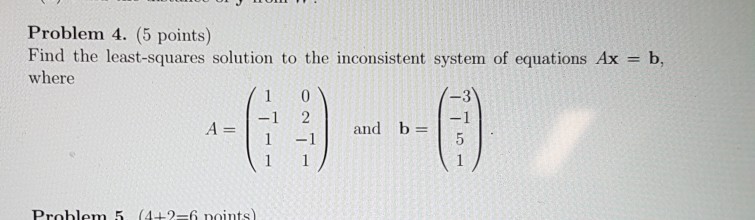 Solved Problem 4. (5 points) Find the least-squares solution | Chegg.com