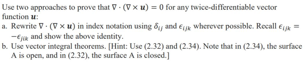 Solved Use two approaches to prove that V·(V × u) = 0 for | Chegg.com