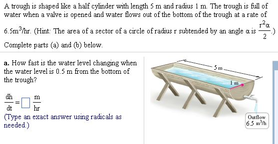 Solved A trough is shaped like a half cylinder with length 5 | Chegg.com