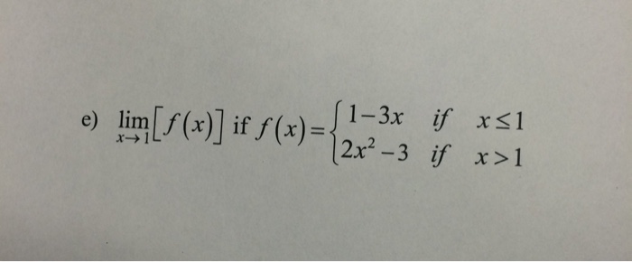 Solved e) lim x - > 1[f(x)] if f(x) = { | Chegg.com