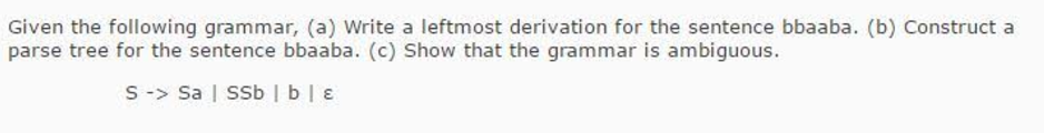 Solved Given the following grammar, (a) Write a leftmost | Chegg.com