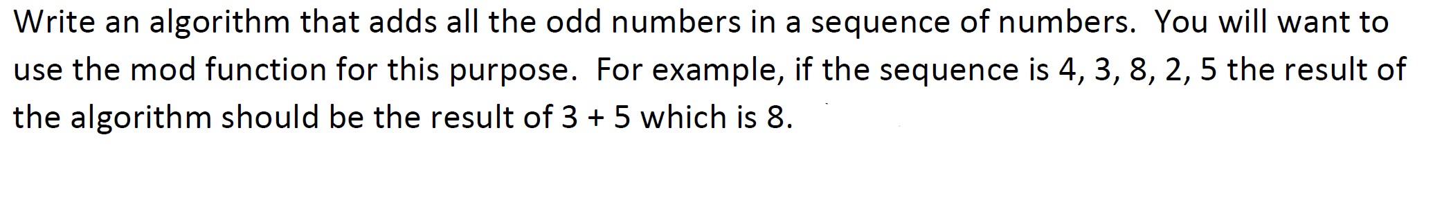 Solved Write An Algorithm That Adds All The Odd Numbers In A Chegg Solved Write An Algorithm That Adds All The Odd Numbers In A Chegg