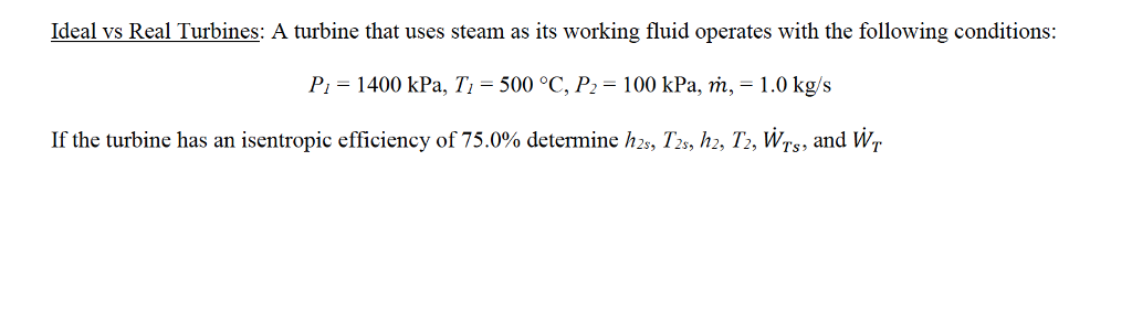 Solved Ideal vs Real Turbines: A turbine that uses steam as | Chegg.com