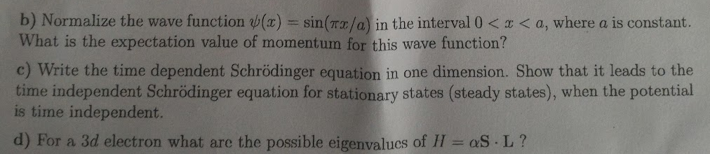 Solved Normalize the wave function psi(x) = sin(pix/a) in | Chegg.com