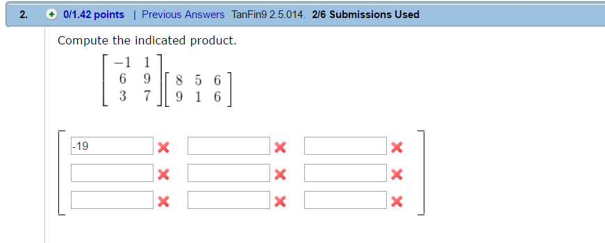 Solved Compute the indicated product. [-1 1 6 9 3 7][8 5 | Chegg.com