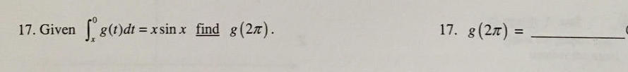 Solved Given integral^0_x g(t) dt = x sin x find g(2pi). | Chegg.com
