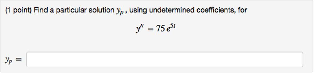 Solved Find a particular solution y_p, using undetermined | Chegg.com