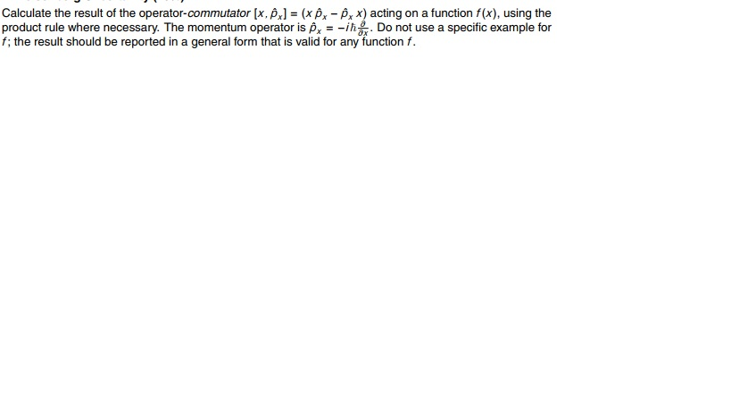Solved Calculate the result of the operator-commutator [x, | Chegg.com