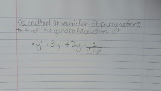 Solved Use method of variation of parameters to find the | Chegg.com