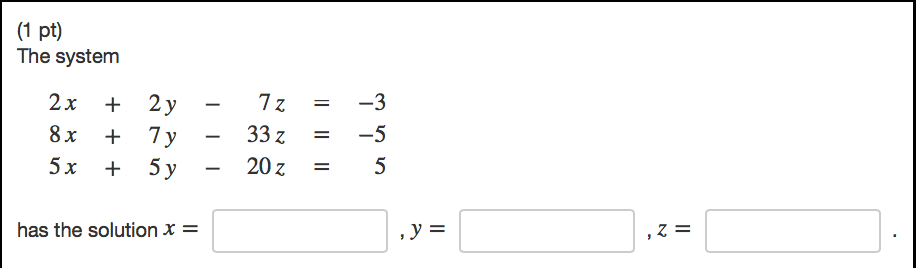 Solved The system 2x + 2y - 7z = -3 8x + 7y - 33z = -5 5x | Chegg.com