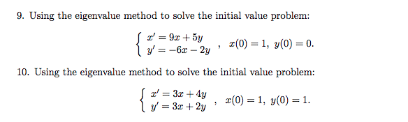 Solved 9. Using the eigenvalue method to solve the initial | Chegg.com