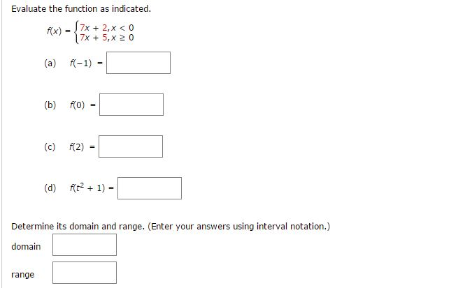 Solved Evaluate the function as indicated. f(x) = {7x + 2, | Chegg.com