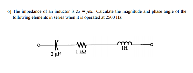 Solved The impedance of an inductor is Z_L = j omega L. | Chegg.com