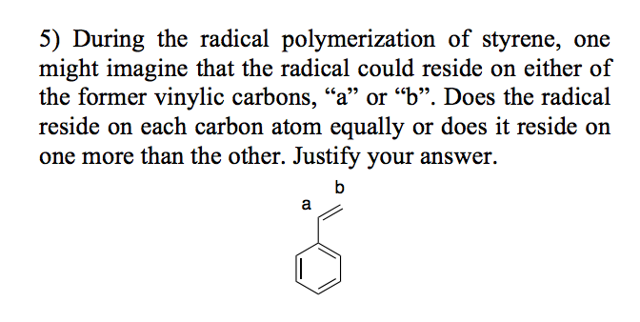 Solved During the radical polymerization of styrene, one | Chegg.com
