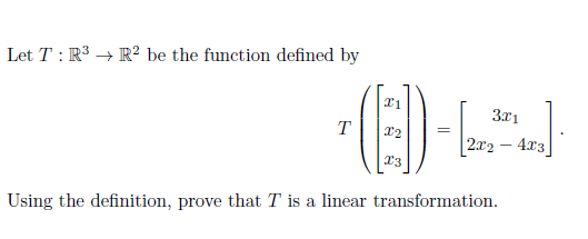 Solved Let T : R3 → R2 be the function defined by T1 T2 73 | Chegg.com