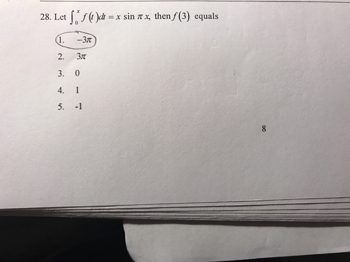 Solved Let integral_0^x f (t) dt = x sin pi x, then f(3) | Chegg.com