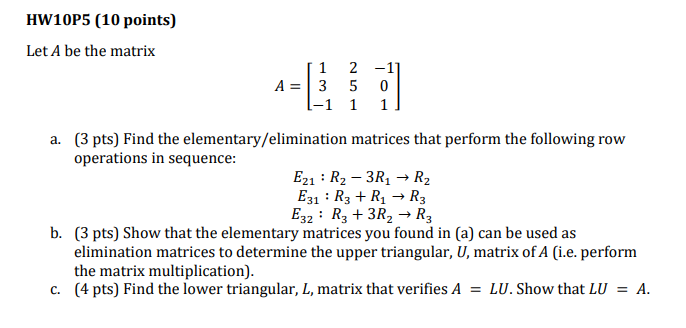 Solved HW10P5 (10 points) Let A be the matrix 1 2 1 A 3 5 0 | Chegg.com