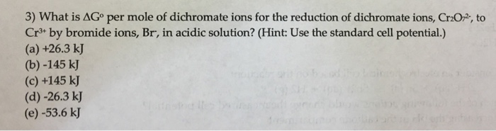 Solved What is deltaGdegree per mole of dichromate ions for | Chegg.com