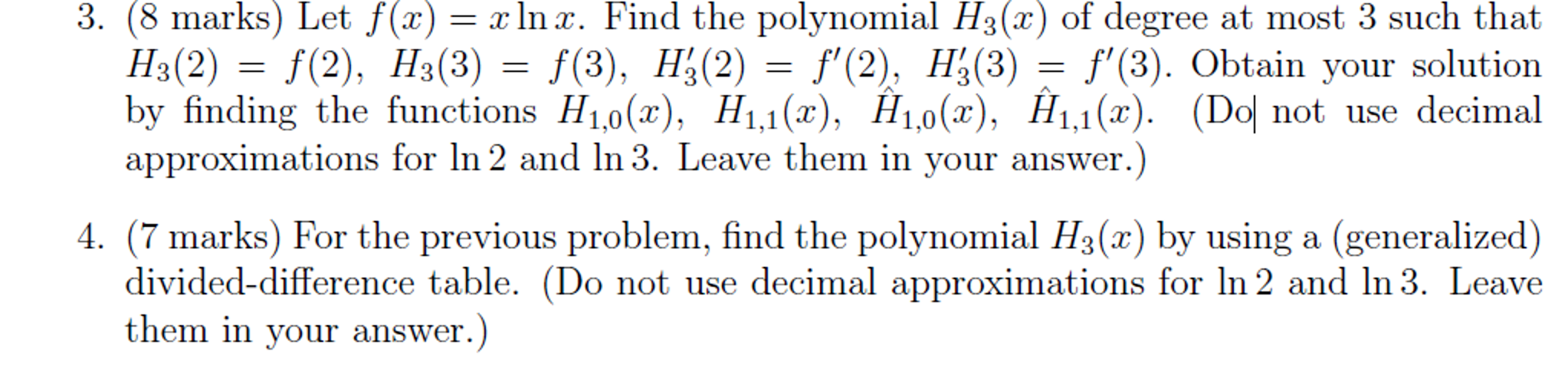 Solved Let f(x) = x lnx. Find the polynomial H_3(x) of | Chegg.com
