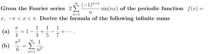 Solved Given the Fourier series 2 summation^infinity_n = 1 | Chegg.com