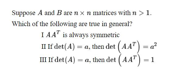 Solved Suppose A and B are n × n matrices with n > 1. Which | Chegg.com