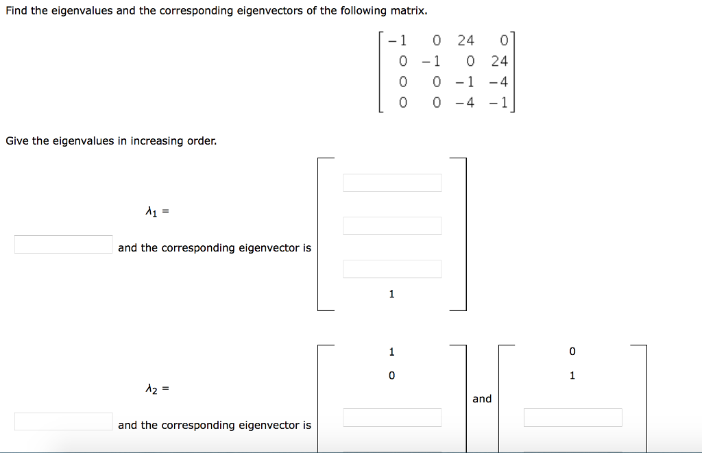 Solved Find the eigenvalues and the corresponding | Chegg.com