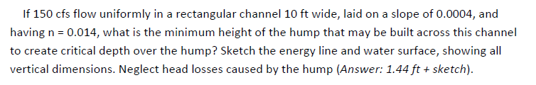 Solved If 150 cfs flow uniformly in a rectangular channel 10 | Chegg.com
