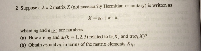 Solved Suppose a 2 times 2 matrix X (not necessarily | Chegg.com