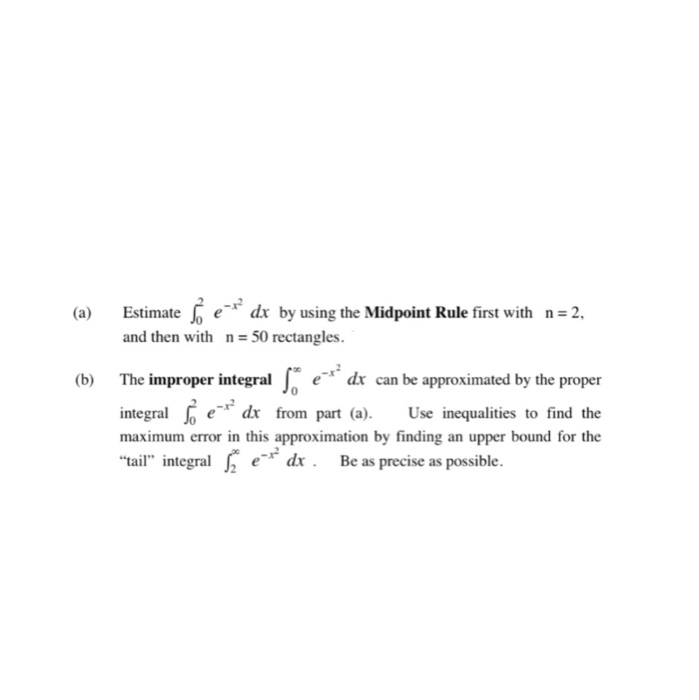 Solved Estimate integral^2_0 e^-x^2 dx by using the Midpoint | Chegg.com