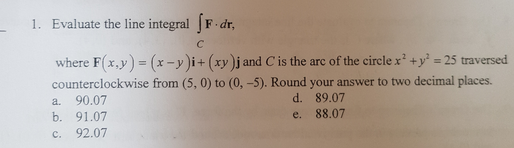 Solved 1. Evaluate the line integral f F dr, where F(x,y) = | Chegg.com