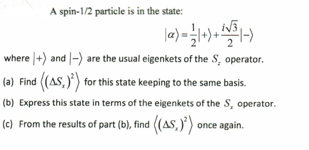 Solved A spin-1/2 particle is in the state: |alpha) = 1/2| | Chegg.com
