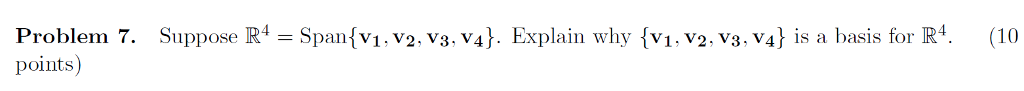 Solved Suppose R4ーSpan(v1.v2.V3,V4}. Explain | Chegg.com