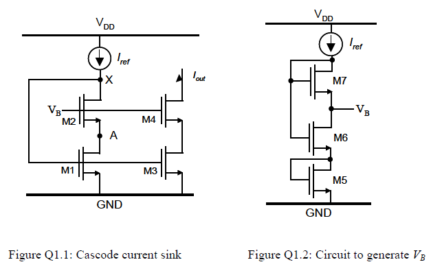 Solved A cascode current sink is shown in Figure Q1.1. The | Chegg.com