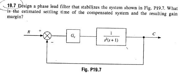 Design a phase lead filter that stabilizes the system | Chegg.com