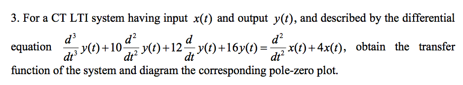 Solved For a CT LTI system having input x(t) and output | Chegg.com