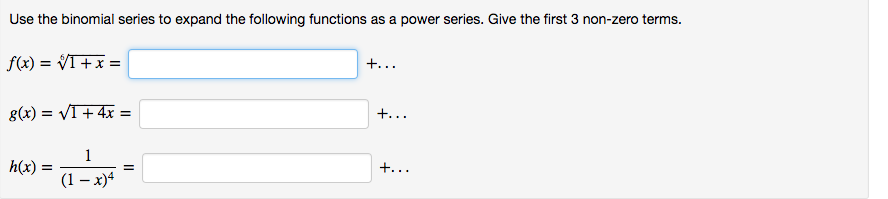 Solved Use the binomial series to expand the following | Chegg.com
