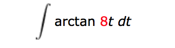 Solved arctan 8t dt | Chegg.com