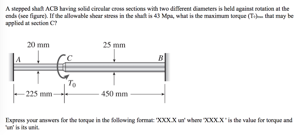 Solved A stepped shaft ACB having solid circular cross | Chegg.com
