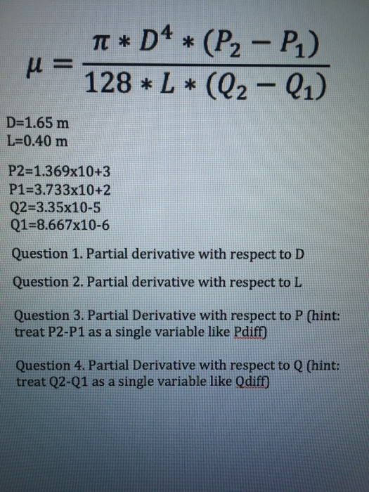 Solved mu = pi * D^4 * (P_2 - P_1)/128 * L *(Q_2 - Q_1) | Chegg.com